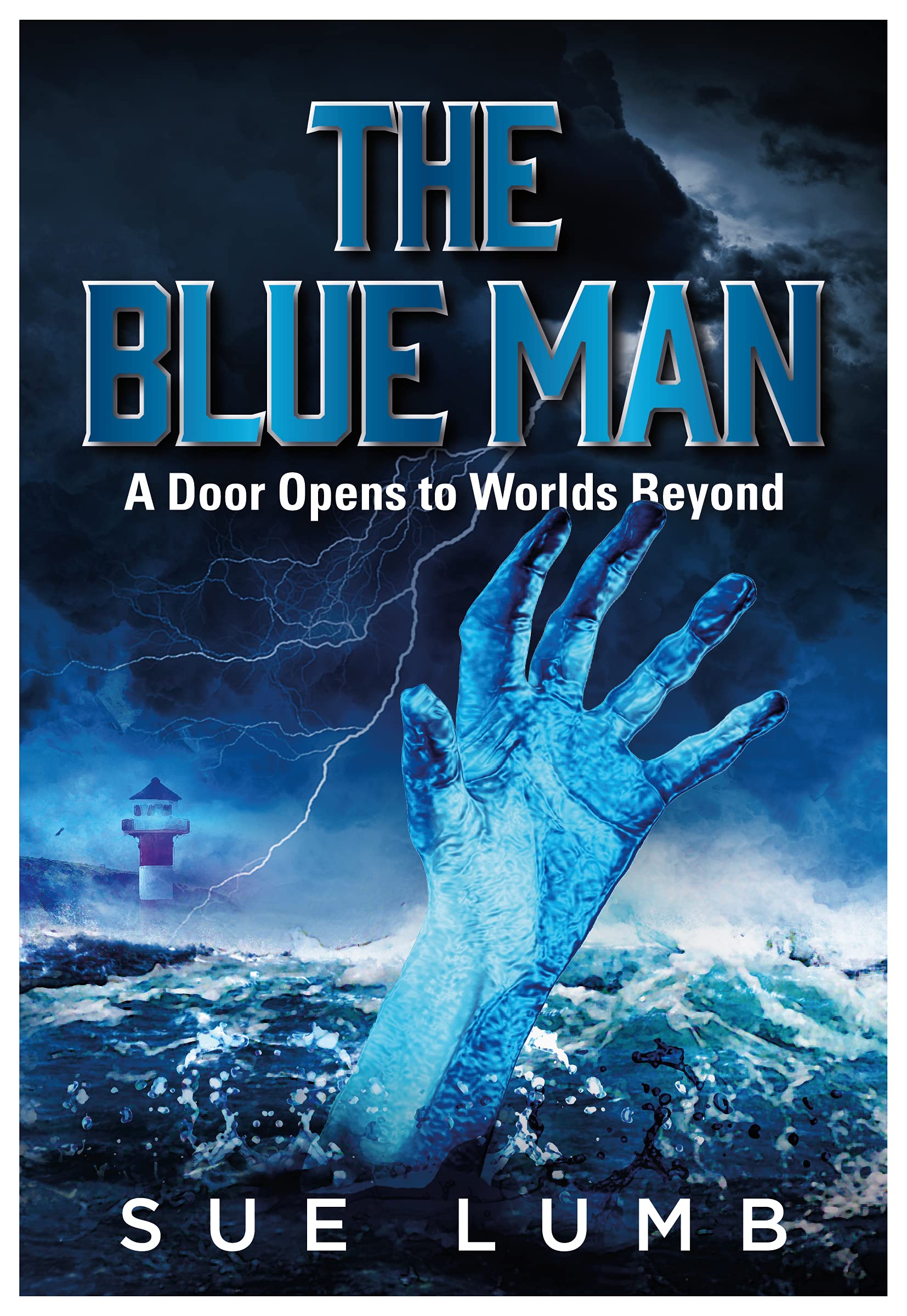 The Blue Man: A Door Opens To Worlds Beyond by Sue Lumb | Goodreads