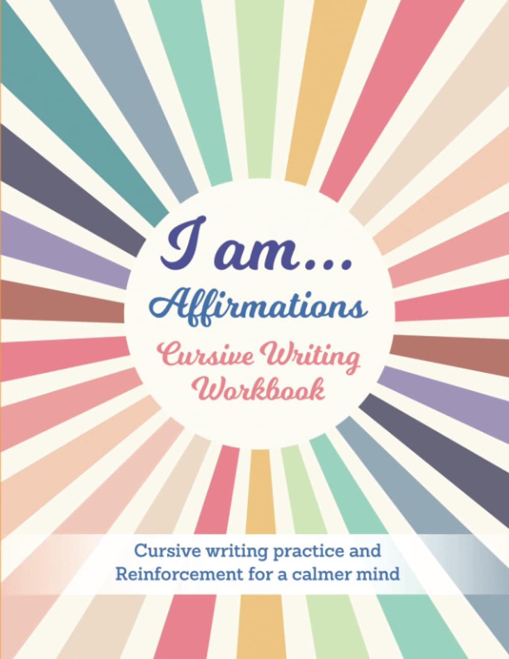 I Am… Affirmations Cursive Writing Workbook: Cursive Writing Practice ...
