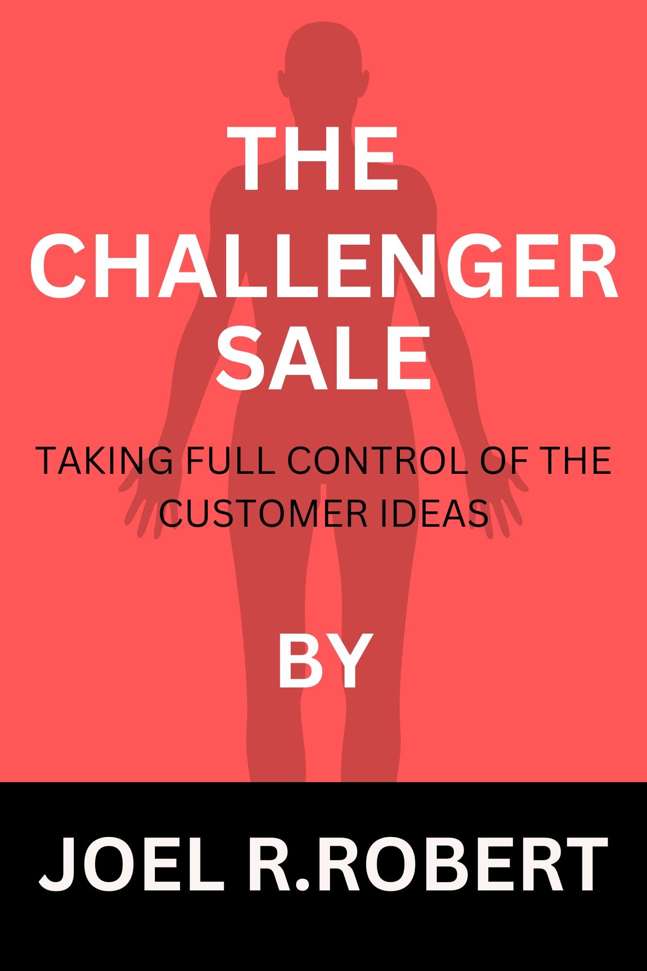 THE CHALLENGER SALE LATEST UPDATE : TAKING FULL CONTROL OF THE CUSTOMER ...