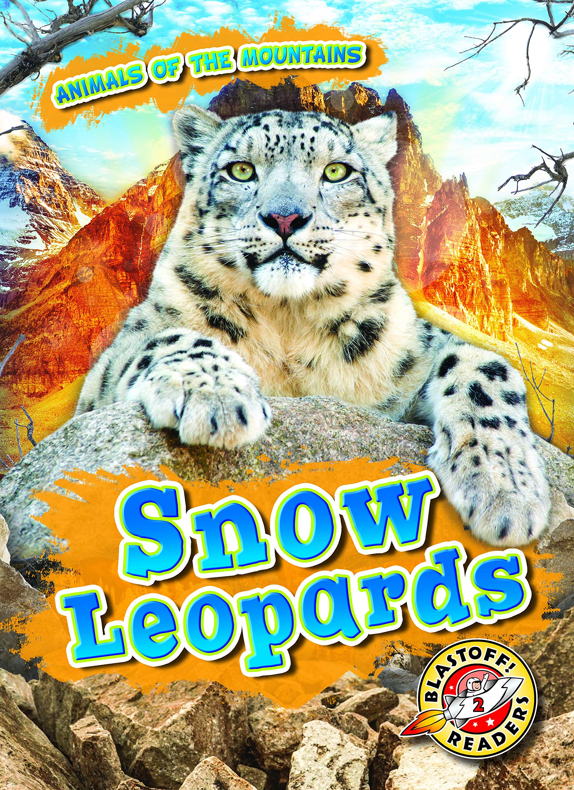 Snow Leopards (Animals of the Mountains: Blastoff! Readers, Level 2) by ...