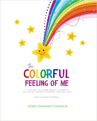 The Colorful Feeling of Me: A Fun Way To Learn About Chakras & The ...