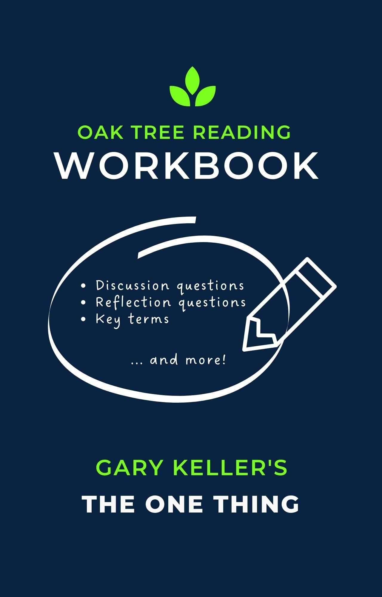 Workbook for Gary Keller's "The ONE Thing" by Oak Tree Reading | Goodreads