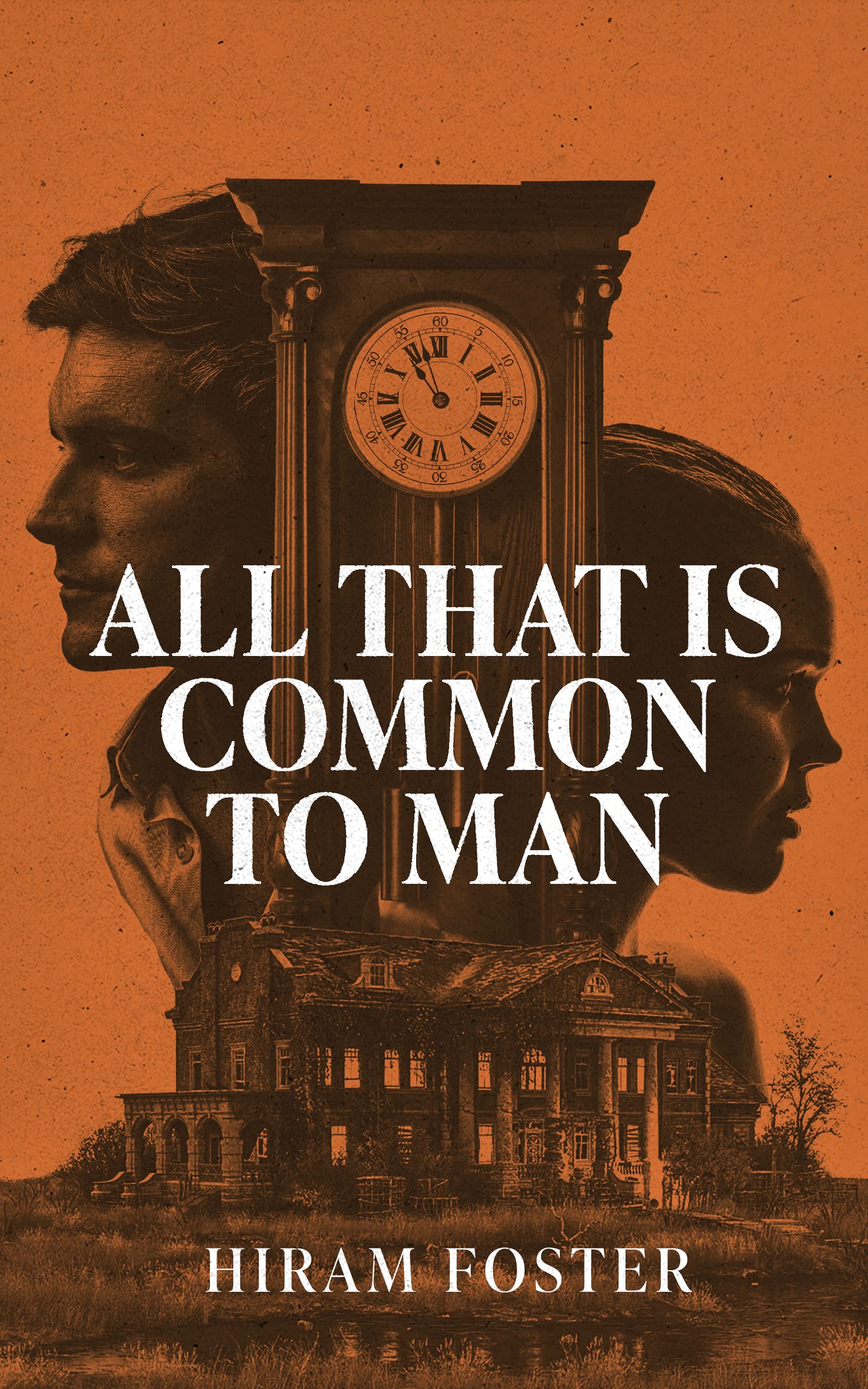 All That Is Common To Man by Hiram Foster | Goodreads