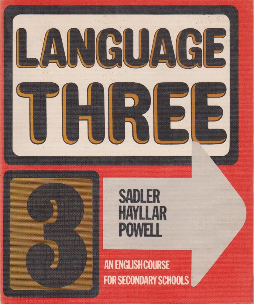 Language Three: An English Language Course for Schools by Rex Sadler ...