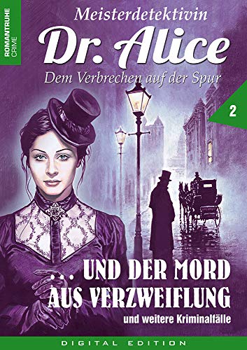 Meisterdetektivin Dr. Alice und der Mord aus Verzweiflung by Alice ...