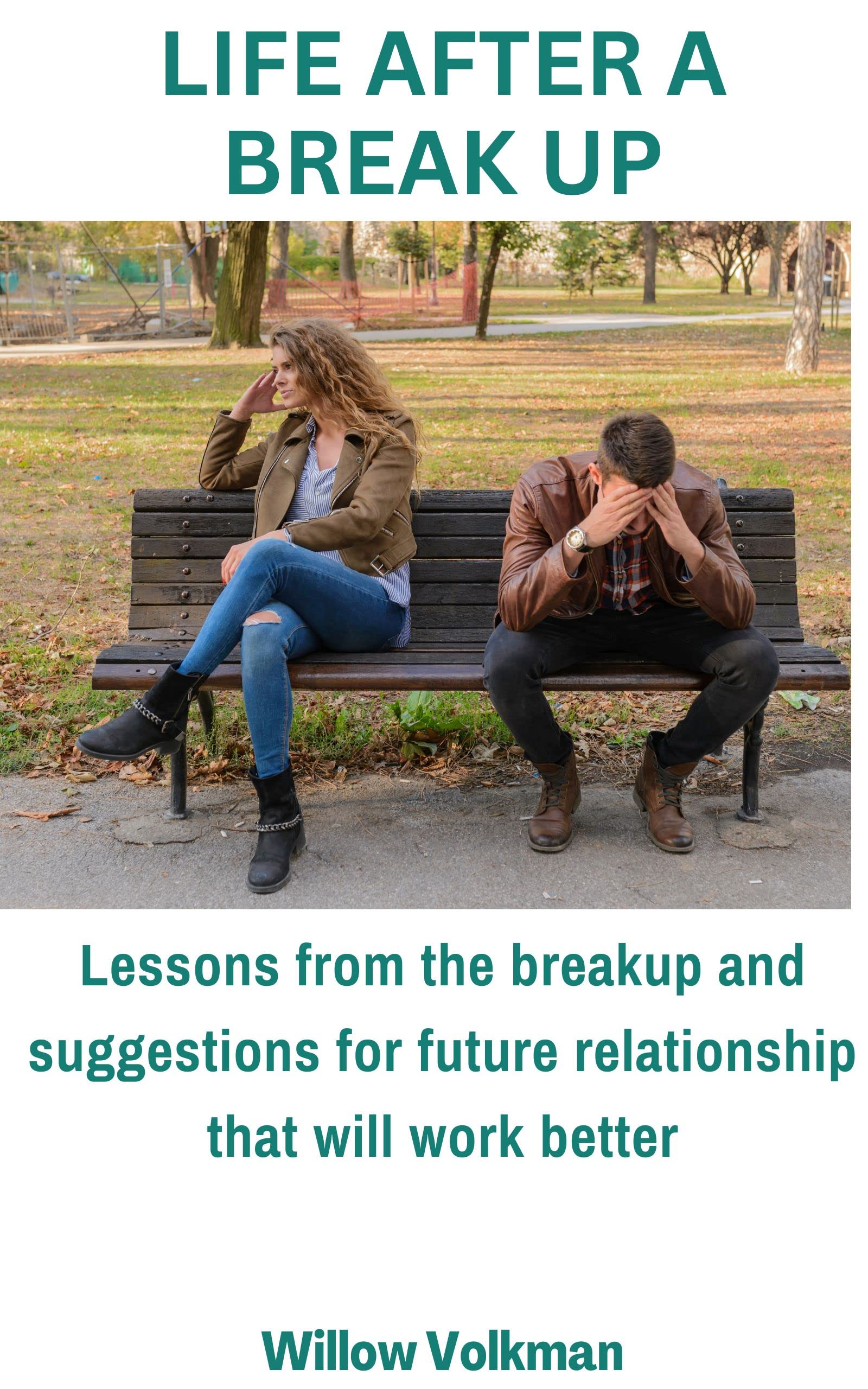 Life after a breakup: Lessons from the breakup and suggestions for ...