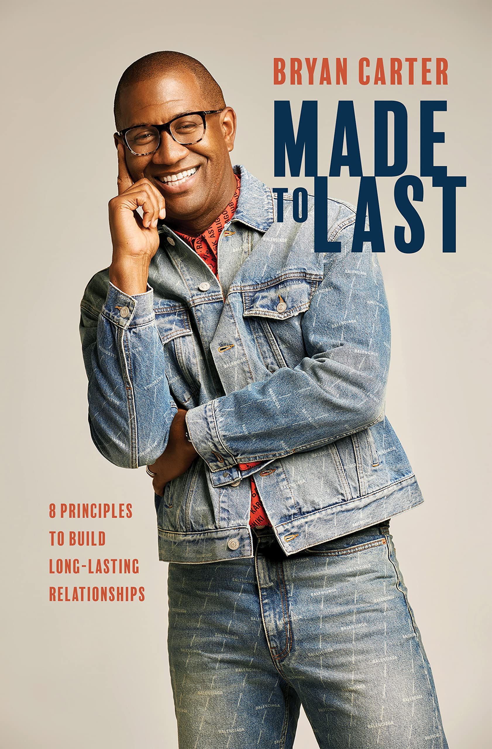 Made to Last: 8 Principles to Build Long Lasting Relationships by Bryan ...