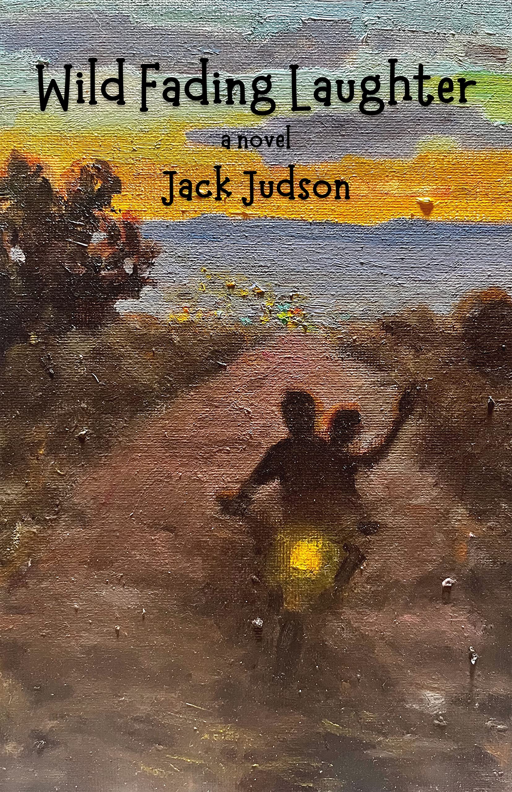 Wild Fading Laughter by Jack Judson | Goodreads