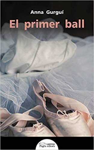 El primer ball by Anna Gurguí | Goodreads
