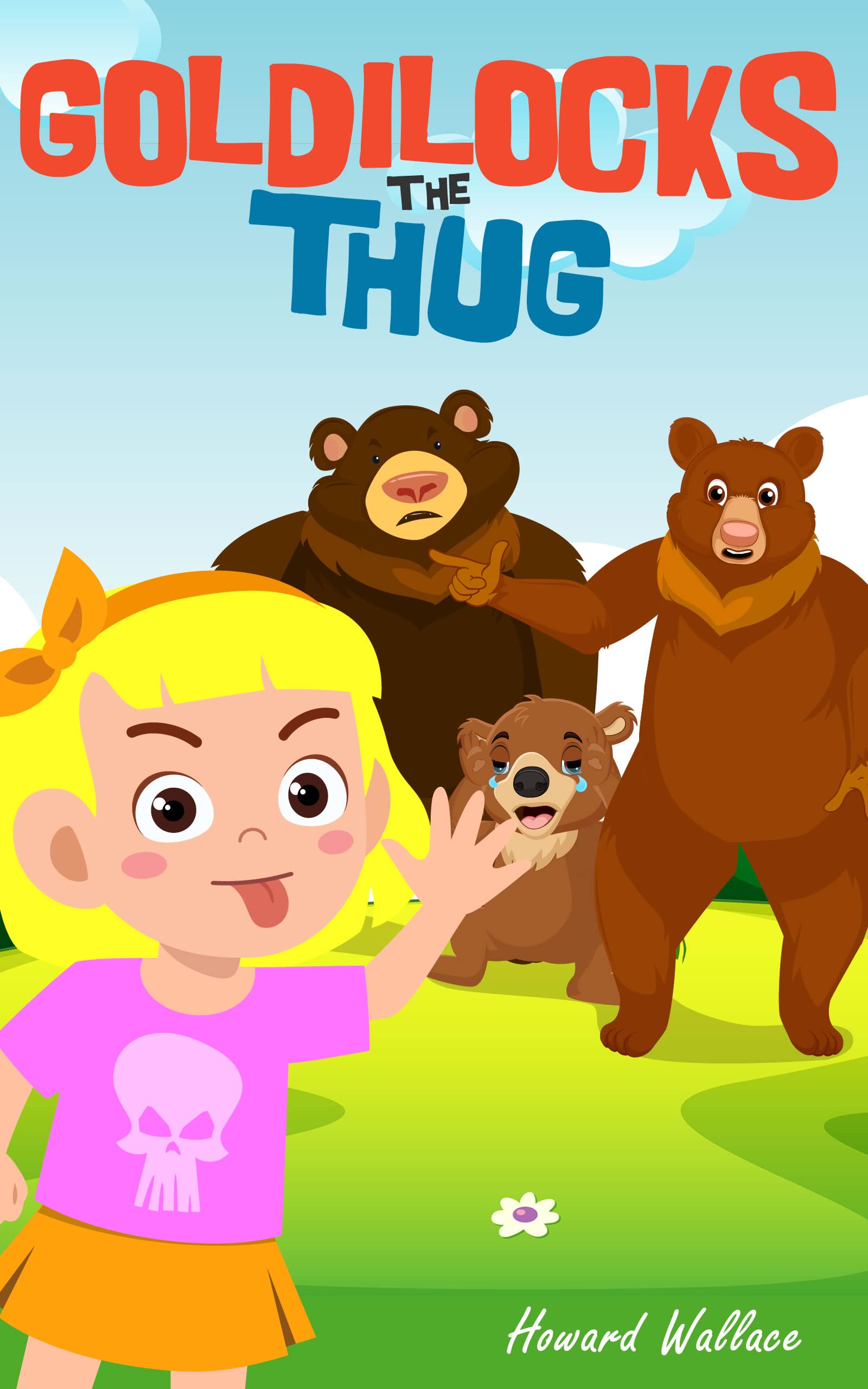 Goldilocks the Thug by Howard Wallace | Goodreads