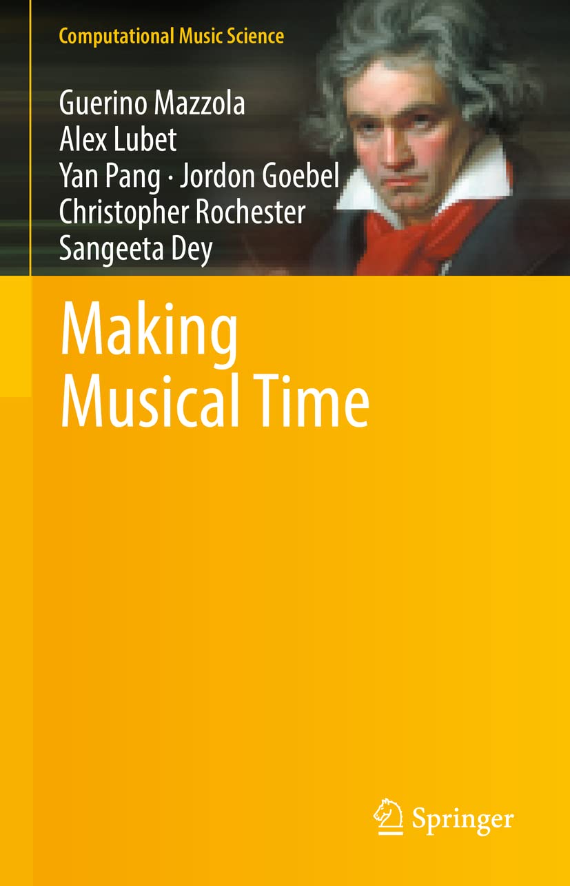 Making Musical Time Computational Music Science By Guerino Mazzola making-musical-time-computational-music-science-by-guerino-mazzola