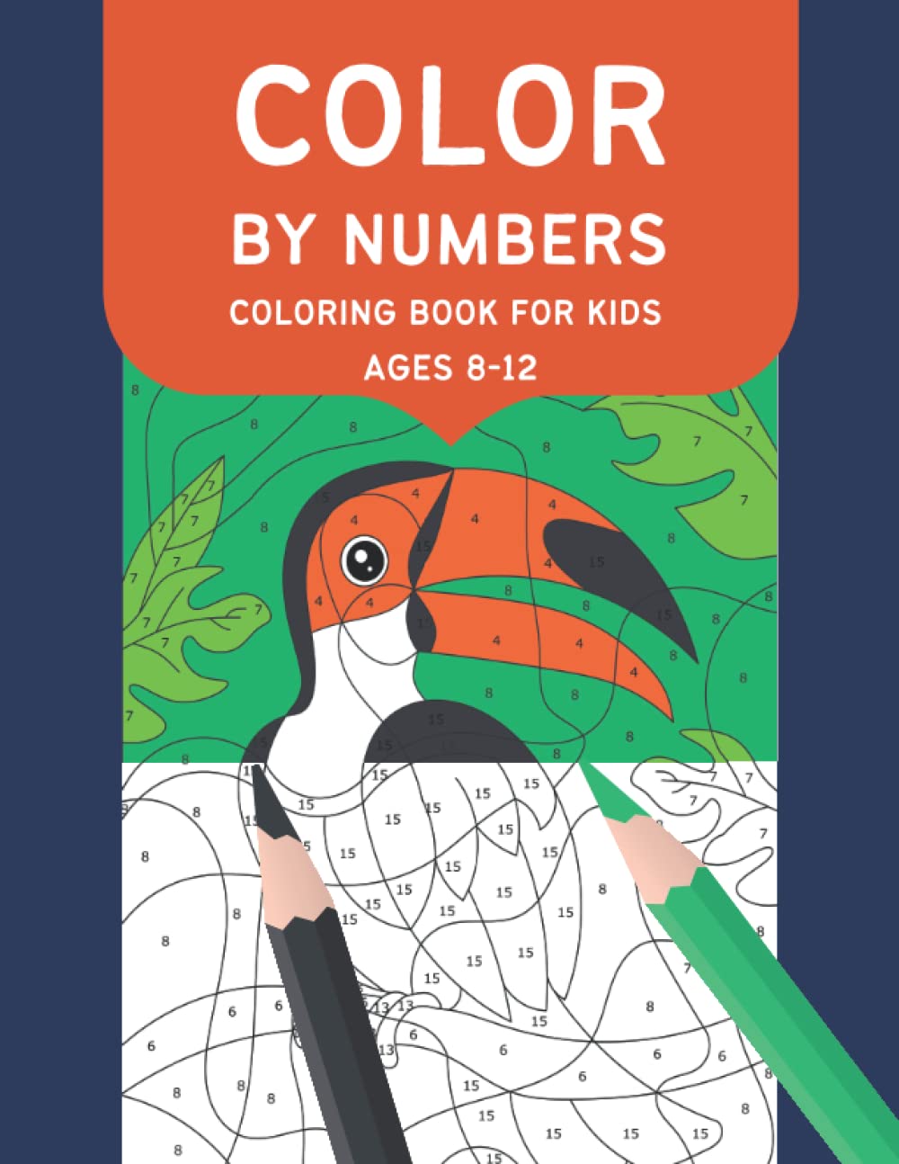 Color By Numbers Coloring Book For Kids Ages 8-12: Animals, Flowers ...