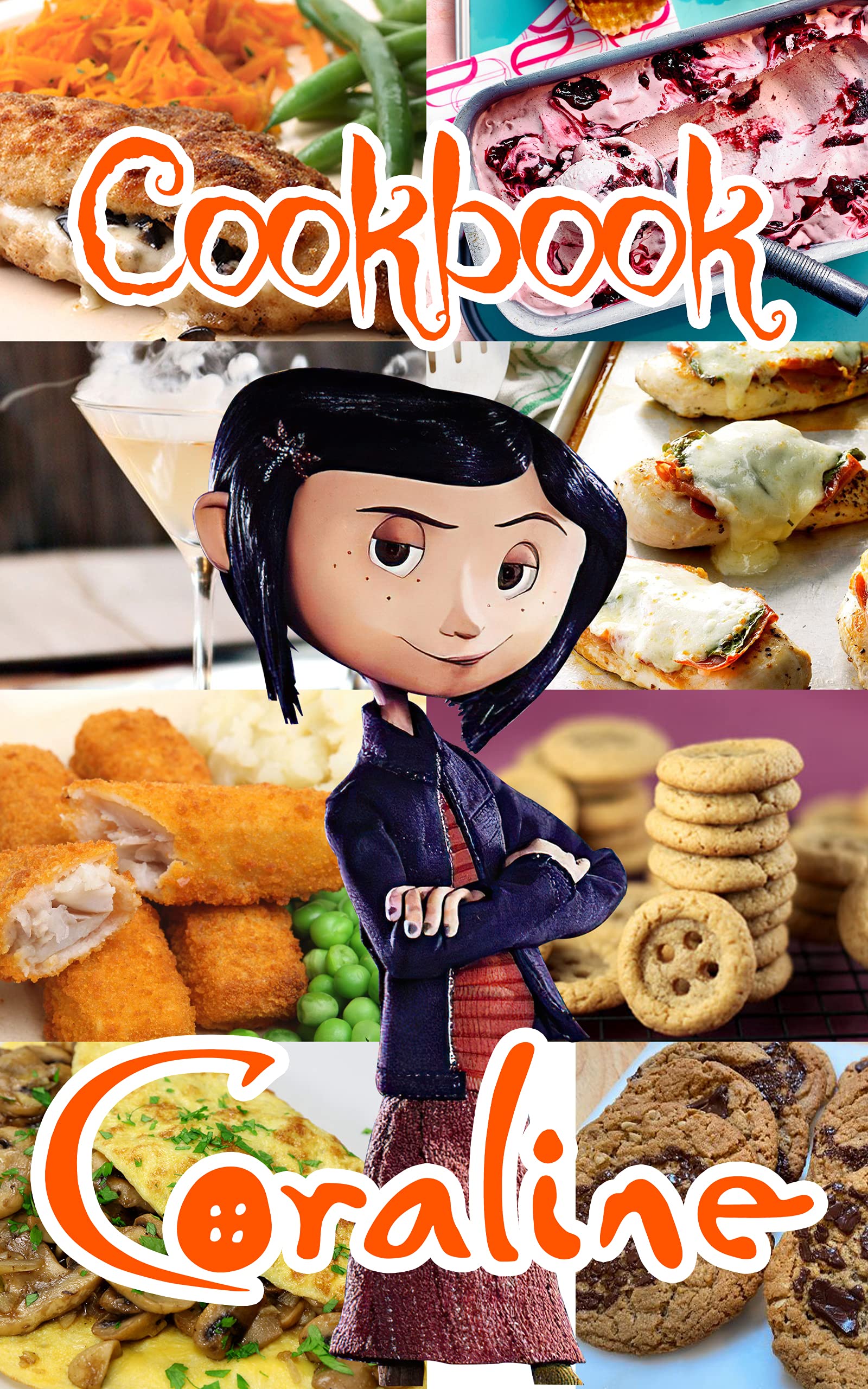 Coraline Cookbook: The Recipes Coraline Perfect Homemade by Elijah ...