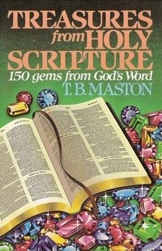 Treasures from Holy Scripture: 150 Gems from God's Word by T.B. Maston ...