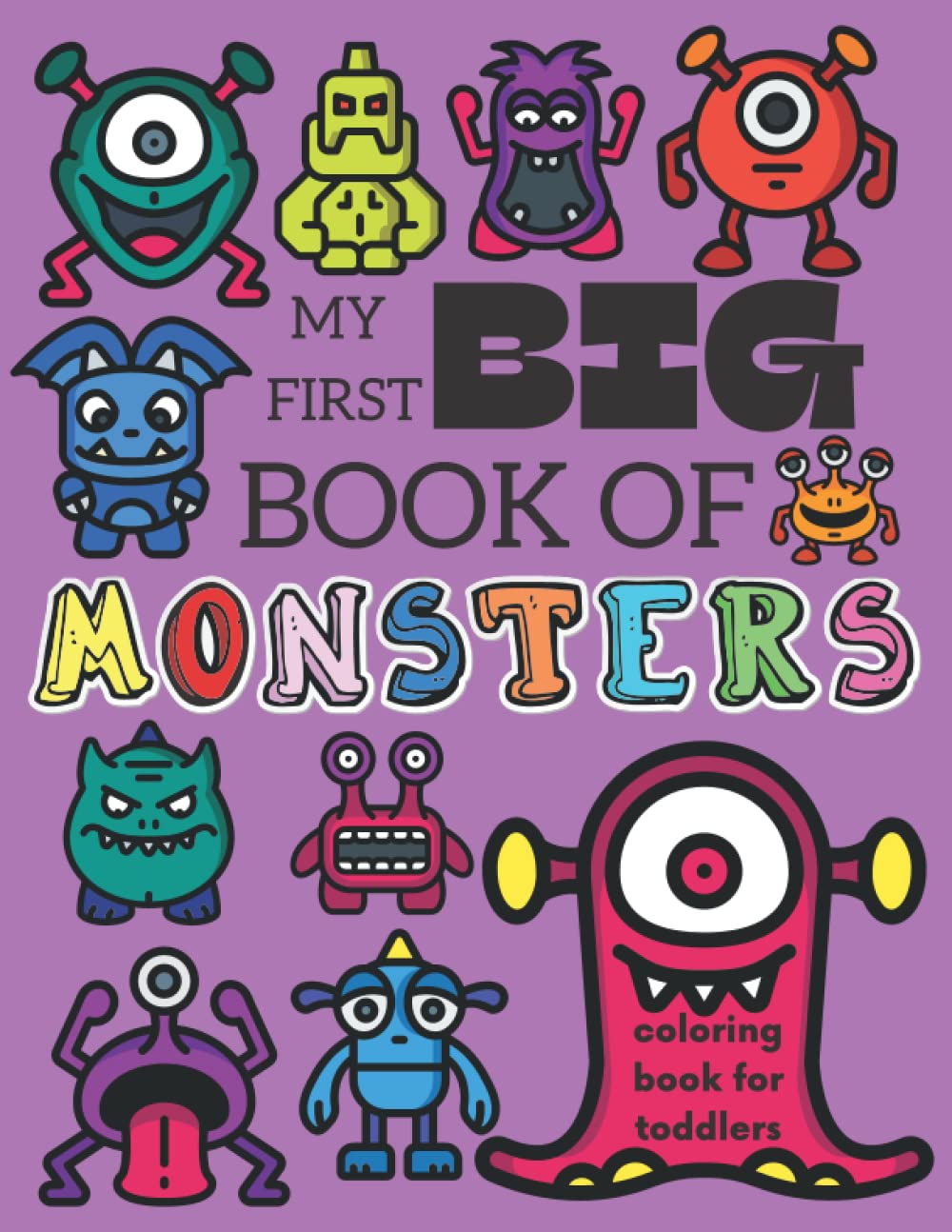 My First Big Book Of Monsters Coloring Book For Toddlers: Simple and ...