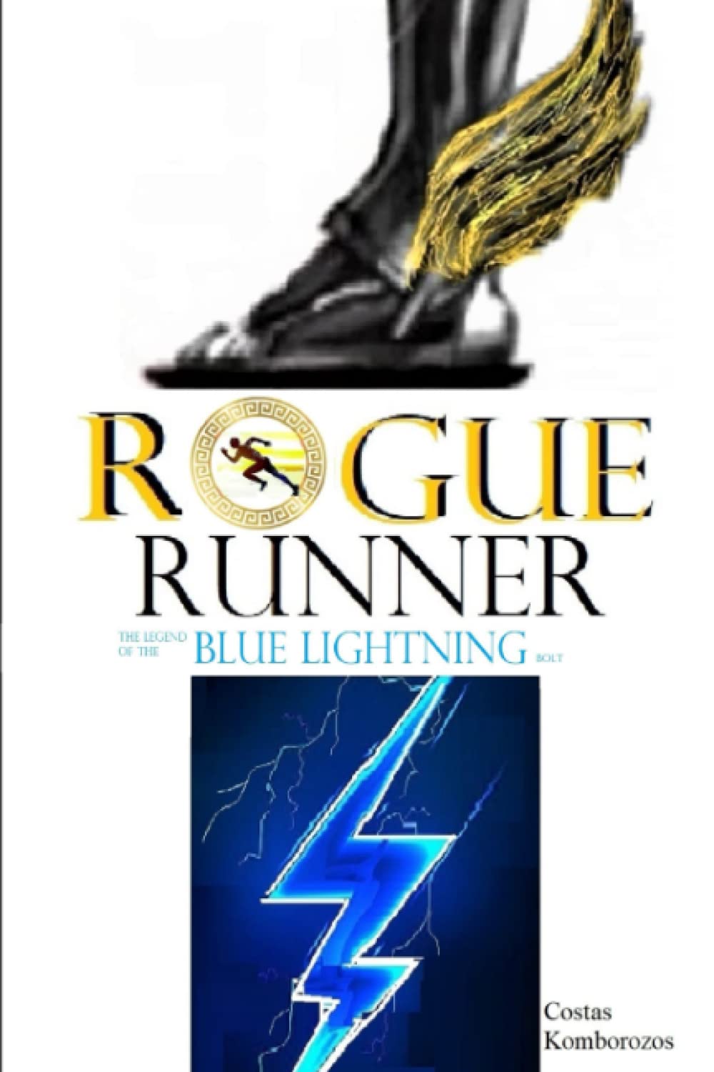 Rogue Runner: The Legend of the Blue Lightning Bolt by Costas ...