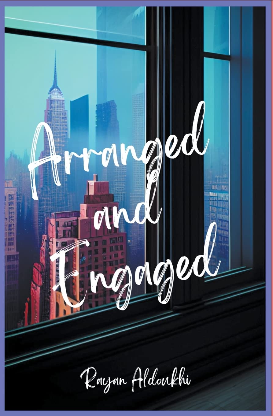 Arranged and Engaged by Rayan Aldoukhi | Goodreads