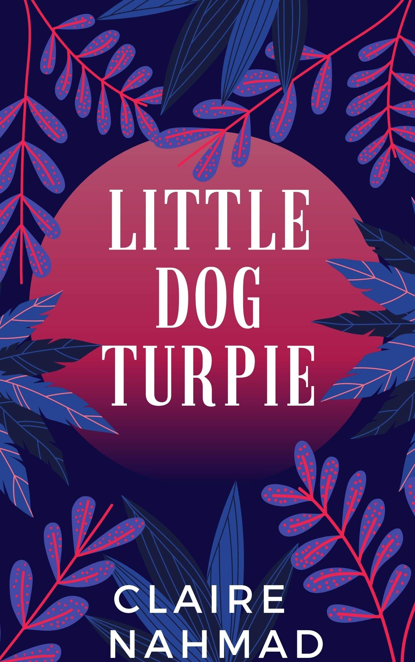 LITTLE DOG TURPIE by Claire Nahmad | Goodreads