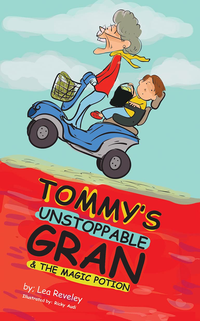 Tommy's Unstoppable Gran & The Magic Potion: A fun chapter book for ...