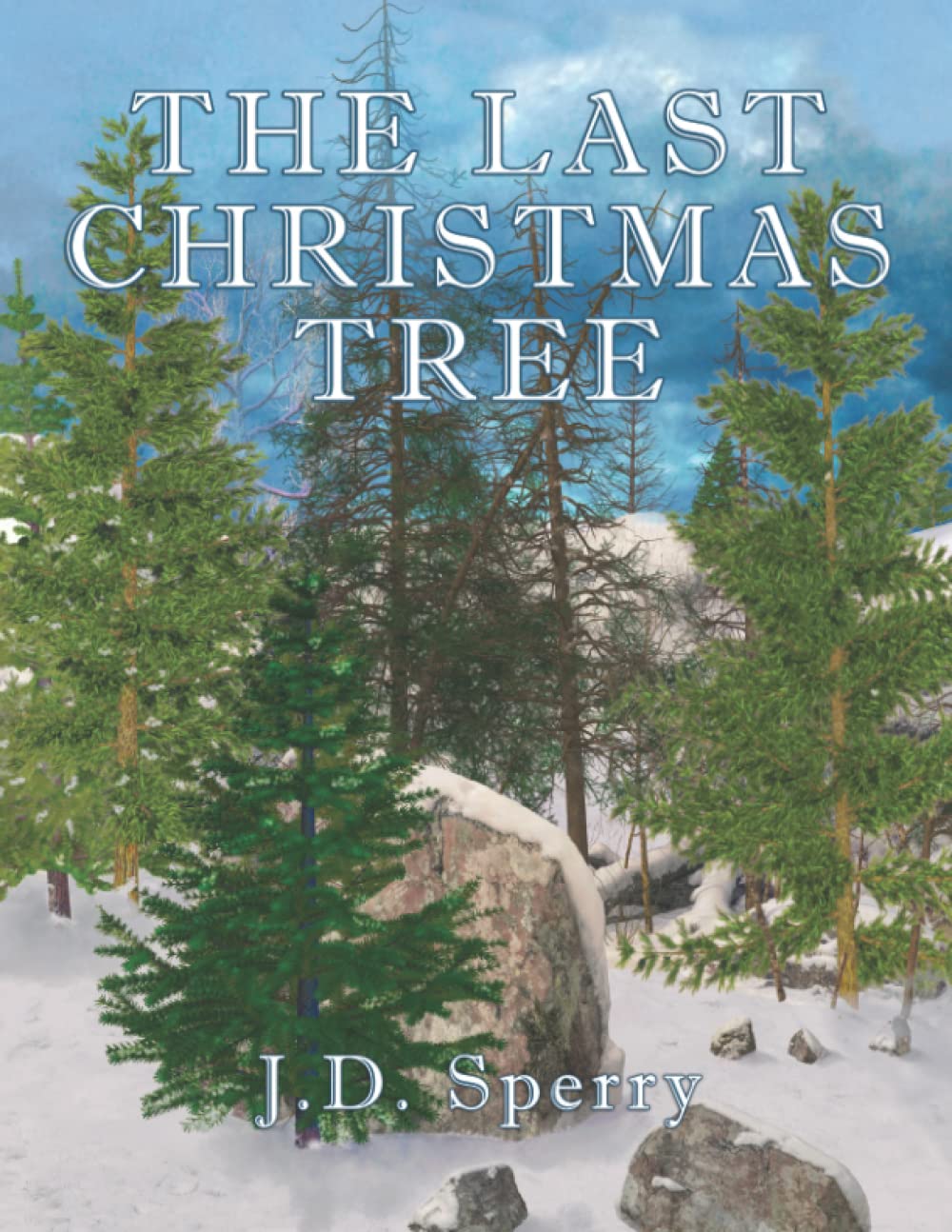 The Last Christmas Tree by J.D. Sperry | Goodreads