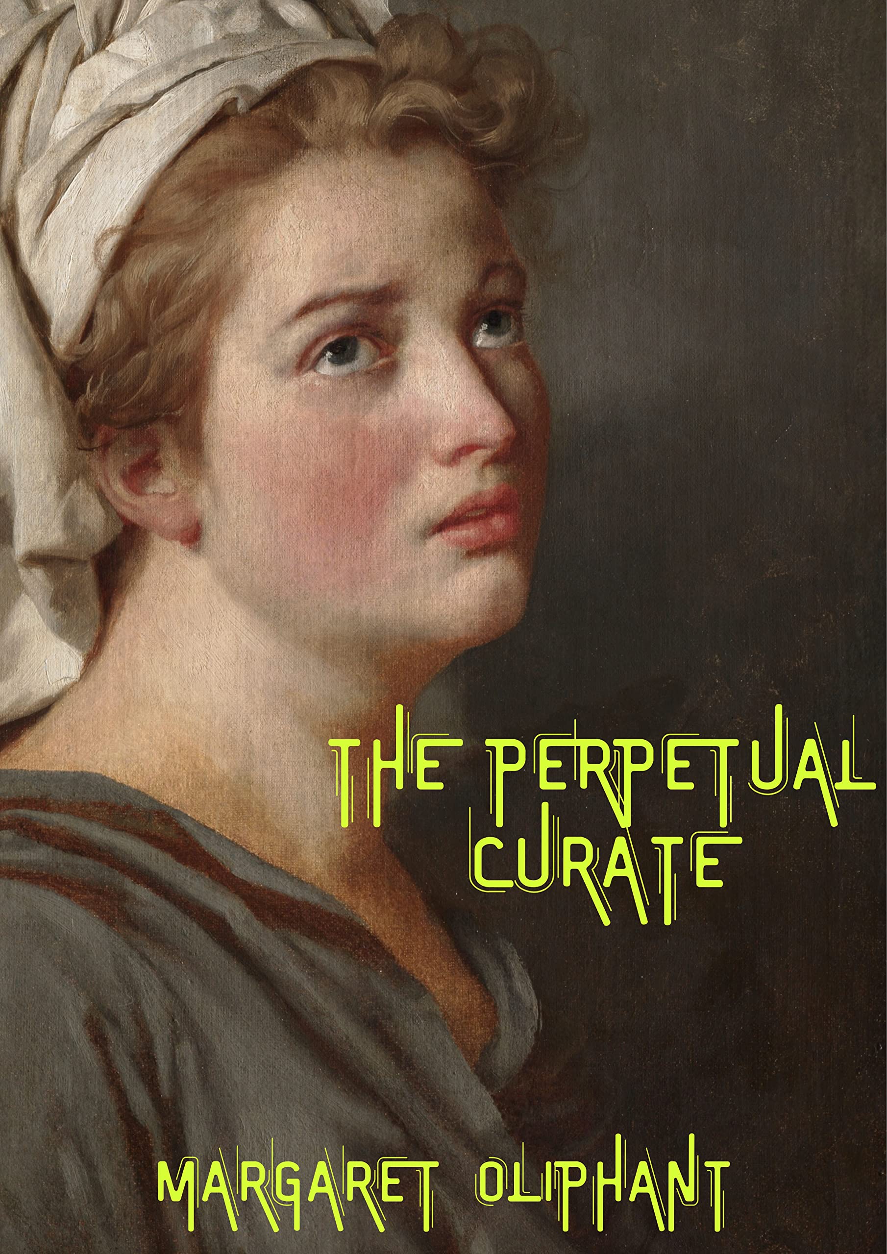 The Perpetual Curate by Mrs. Oliphant | Goodreads