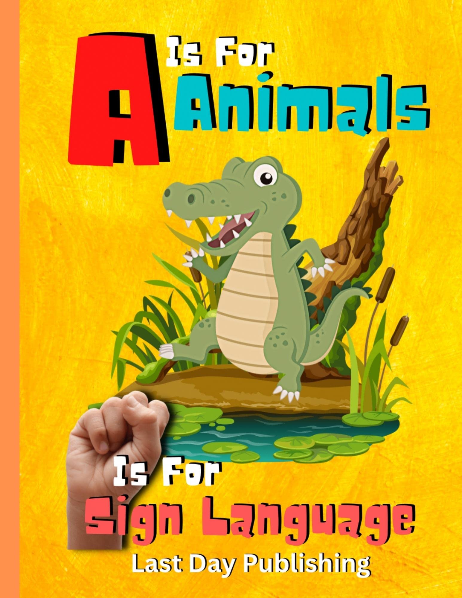 A is for Animals : S is for Sign Language by Last Publishing | Goodreads