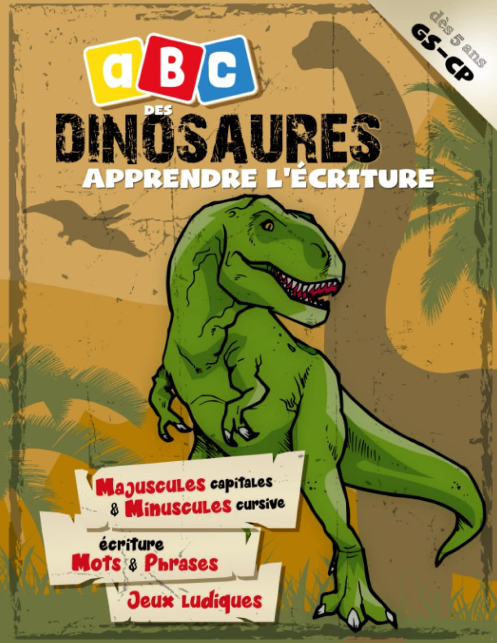 Apprendre l'Ecriture - ABC des Dinosaures: Cahier pour Apprendre a ...