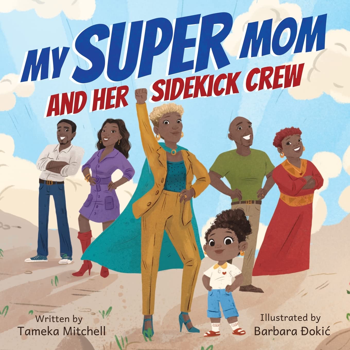 My Super Mom and Her Sidekick Crew by Tameka Mitchell | Goodreads