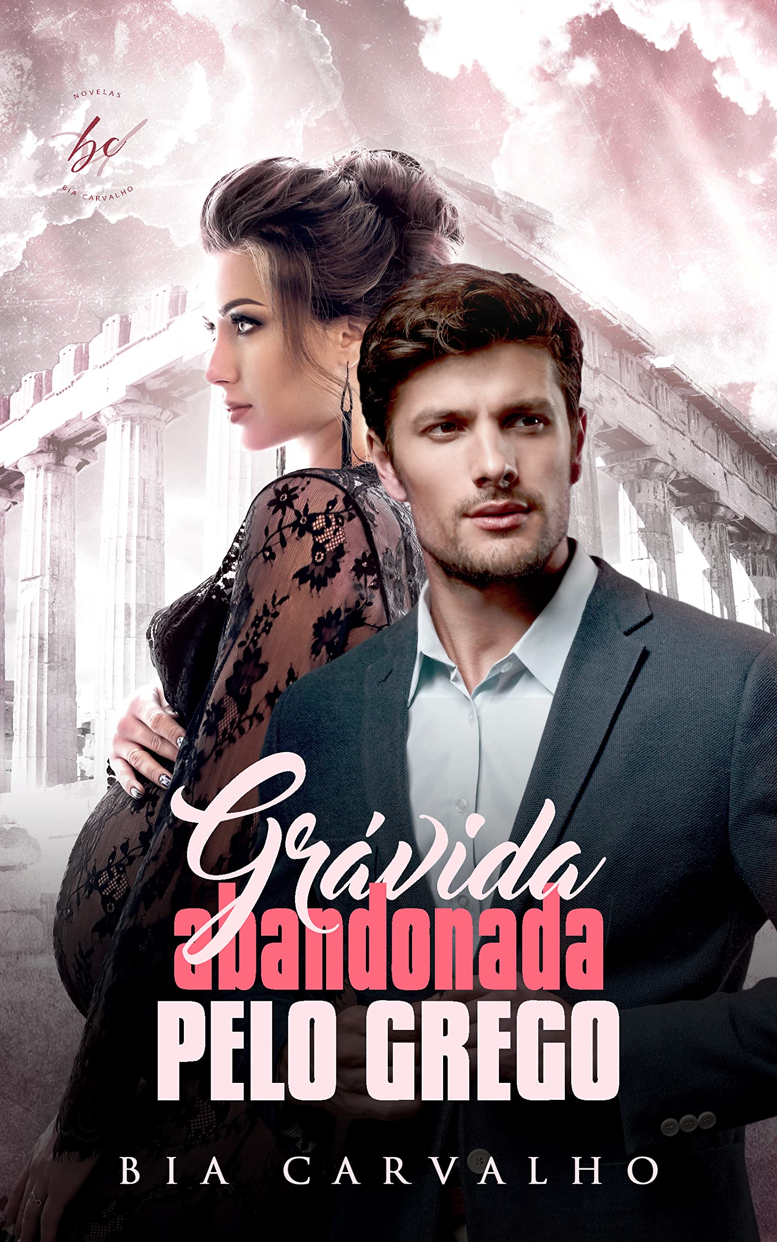 Grávida Abandonada pelo Grego (Portuguese Edition) by Bia Carvalho | Goodreads