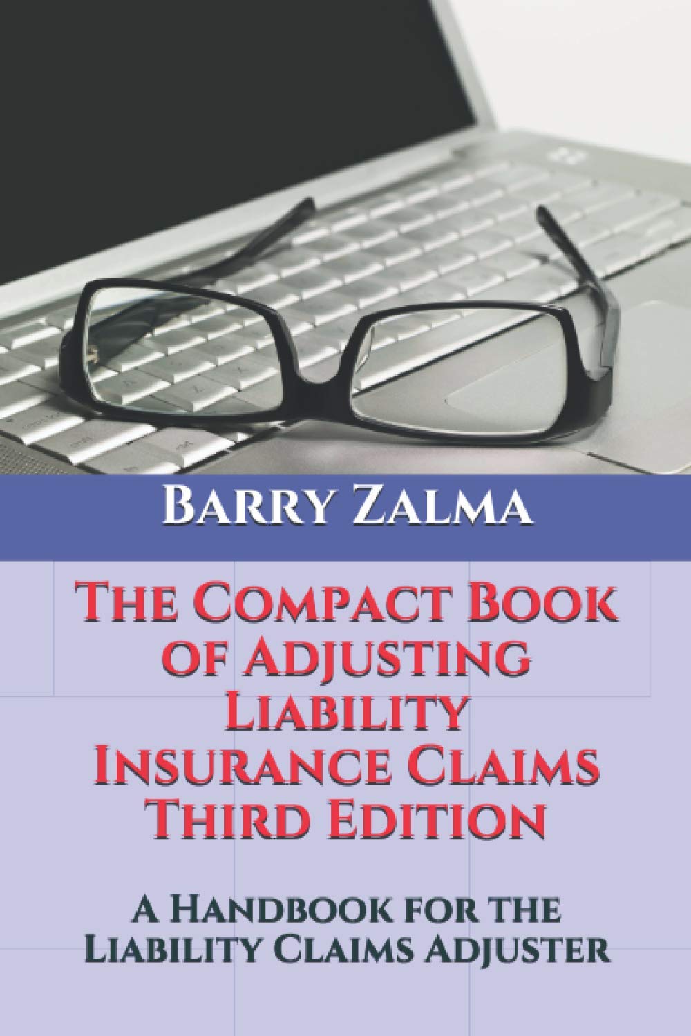The Compact Book of Adjusting Liability Insurance Claims Third Edition ...