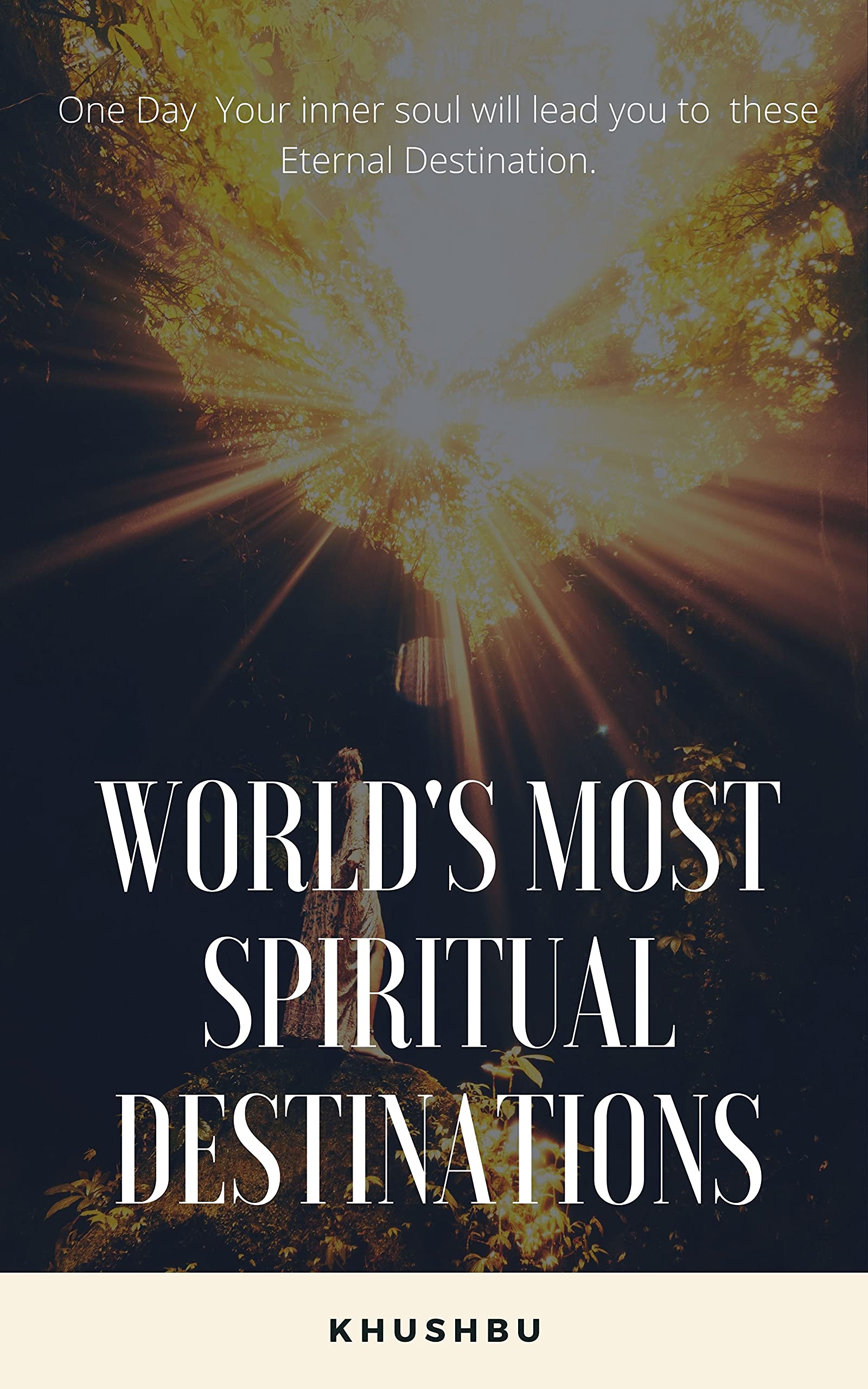 WORLD'S MOST SPIRITUAL DESTINATIONS: One day your inner soul will lead ...