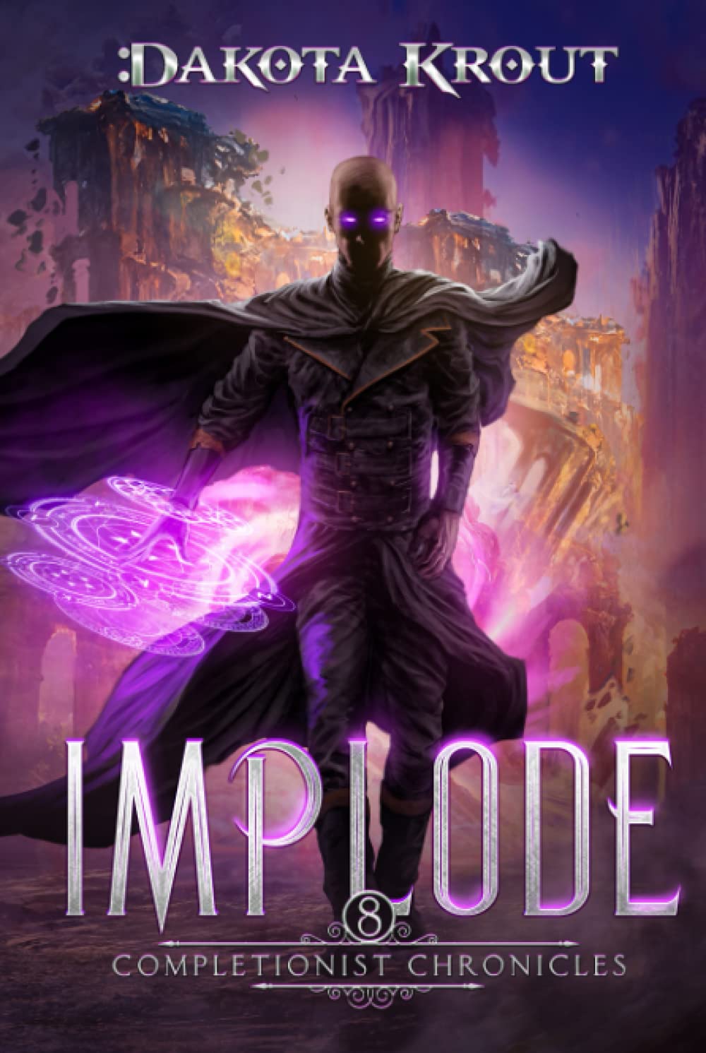 Implode (The Completionist Chronicles) by Dakota Krout | Goodreads