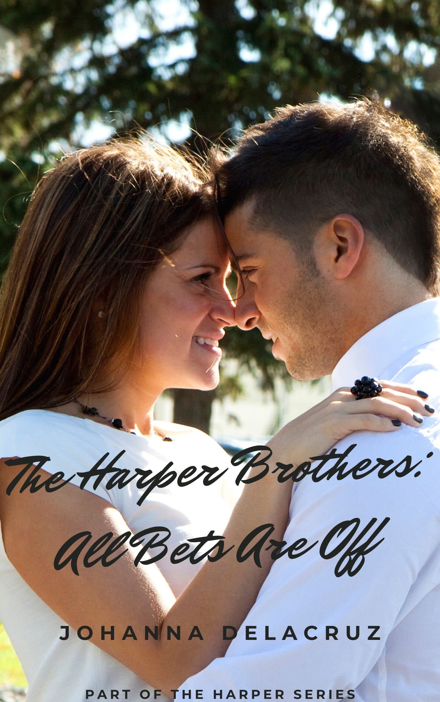 The Harper Brothers: All Bets Are Off by Johanna Delacruz | Goodreads
