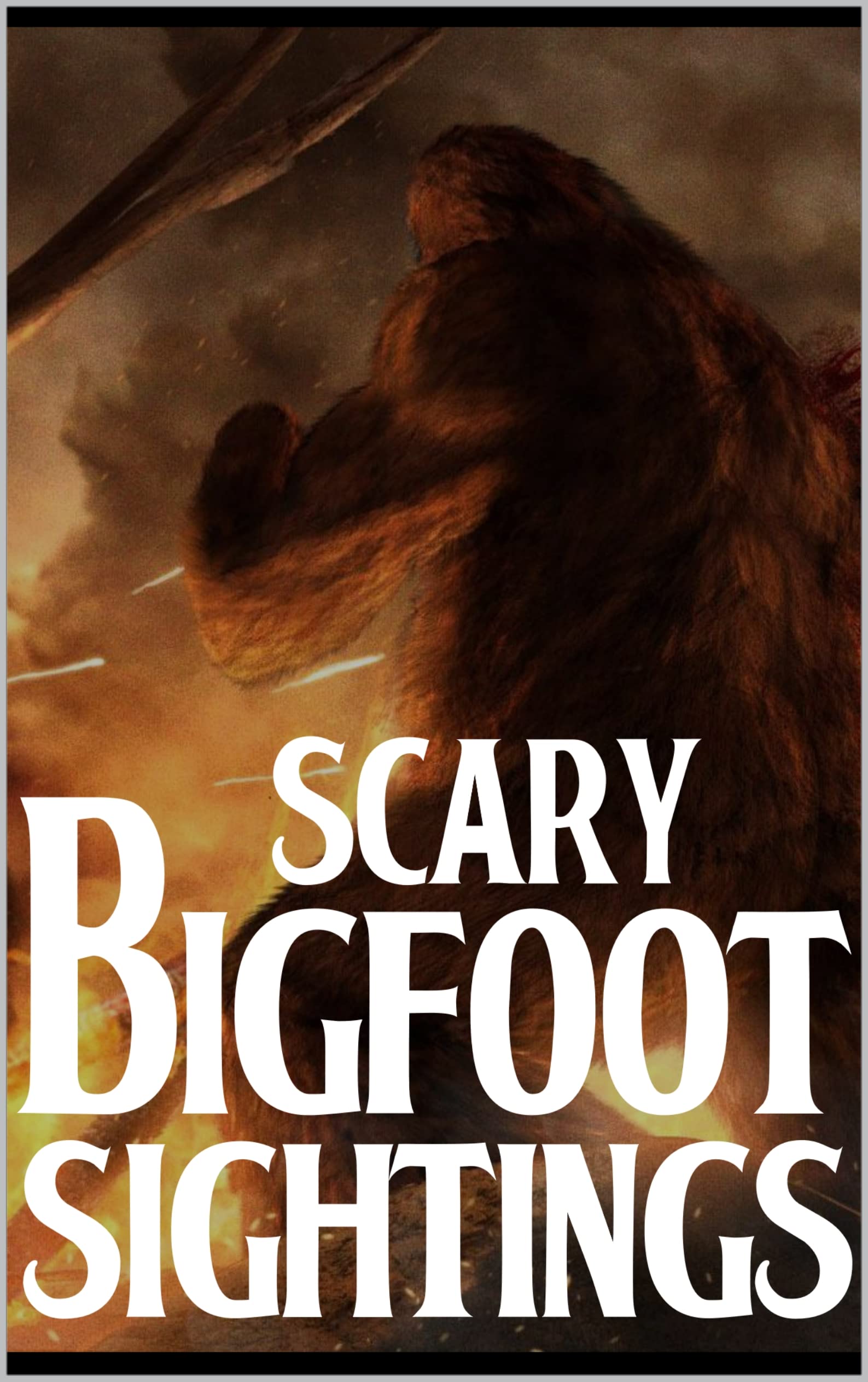Scary Bigfoot Sightings: Vol 2 by Jeff Denekker | Goodreads