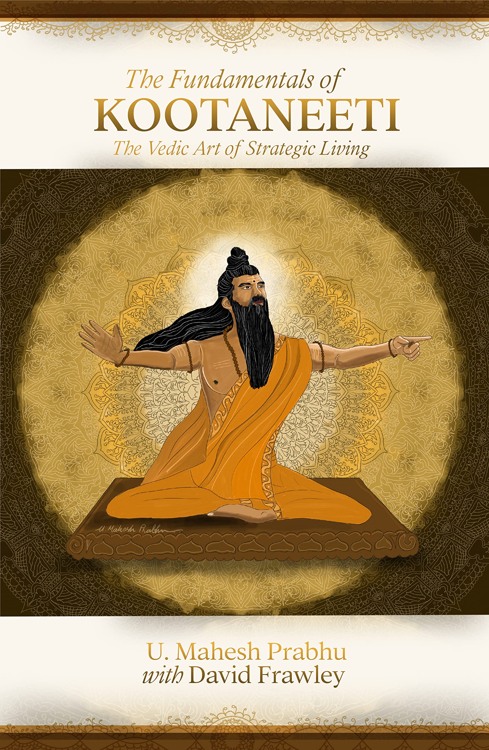 The Fundamentals of Kootaneeti: The Vedic Art of Strategic Living by ...