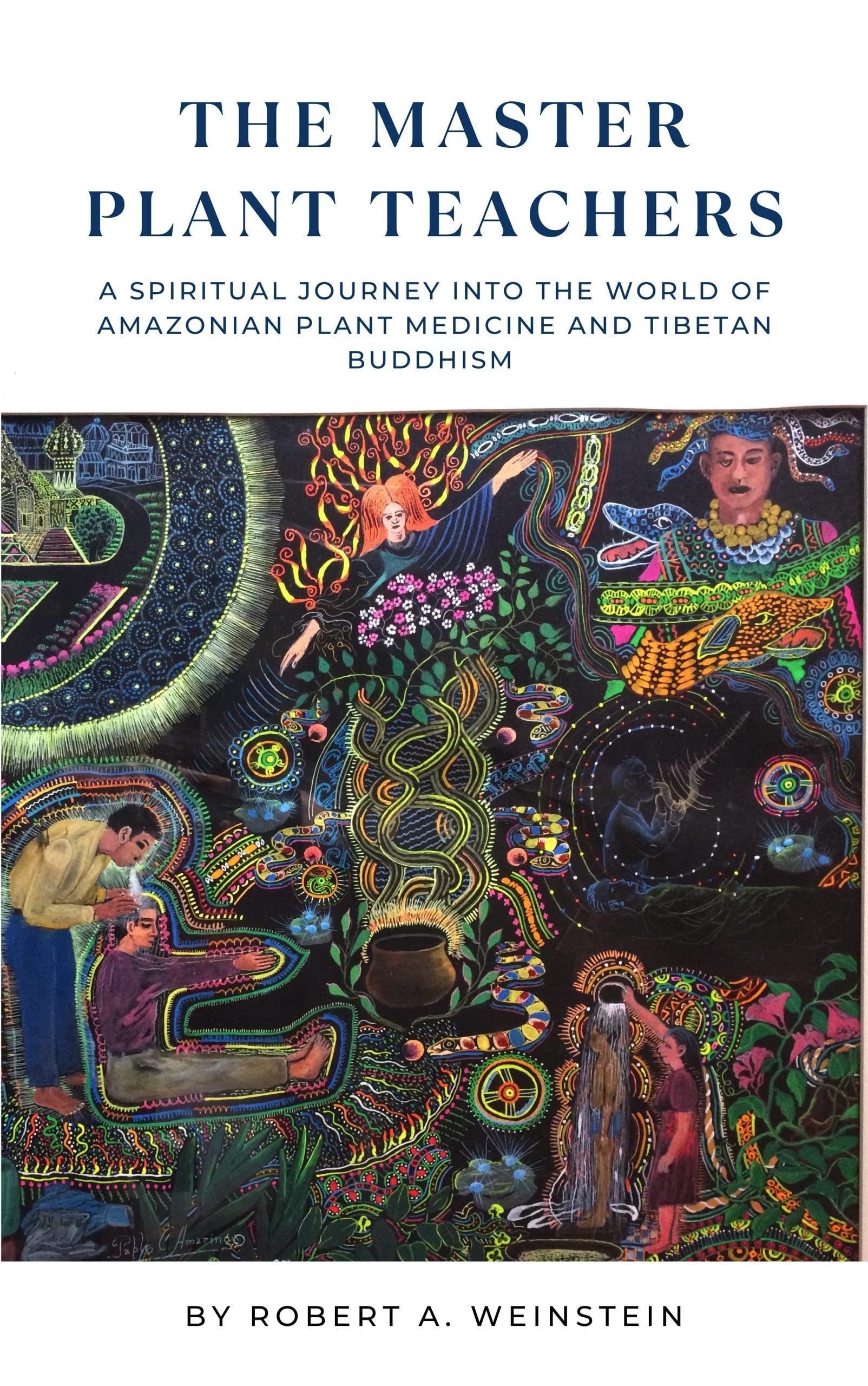 The Master Plant Teachers: A Spiritual Journey into the World of ...