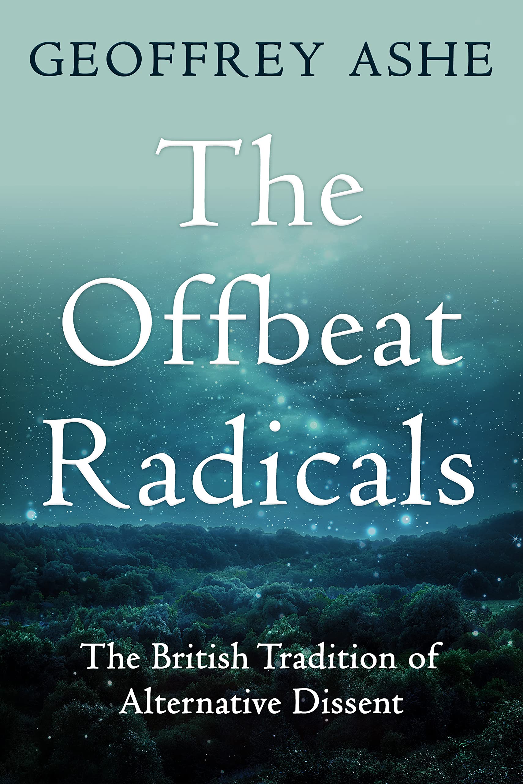 Offbeat Radicals (The Geoffrey Ashe Histories) by Geoffrey Ashe | Goodreads