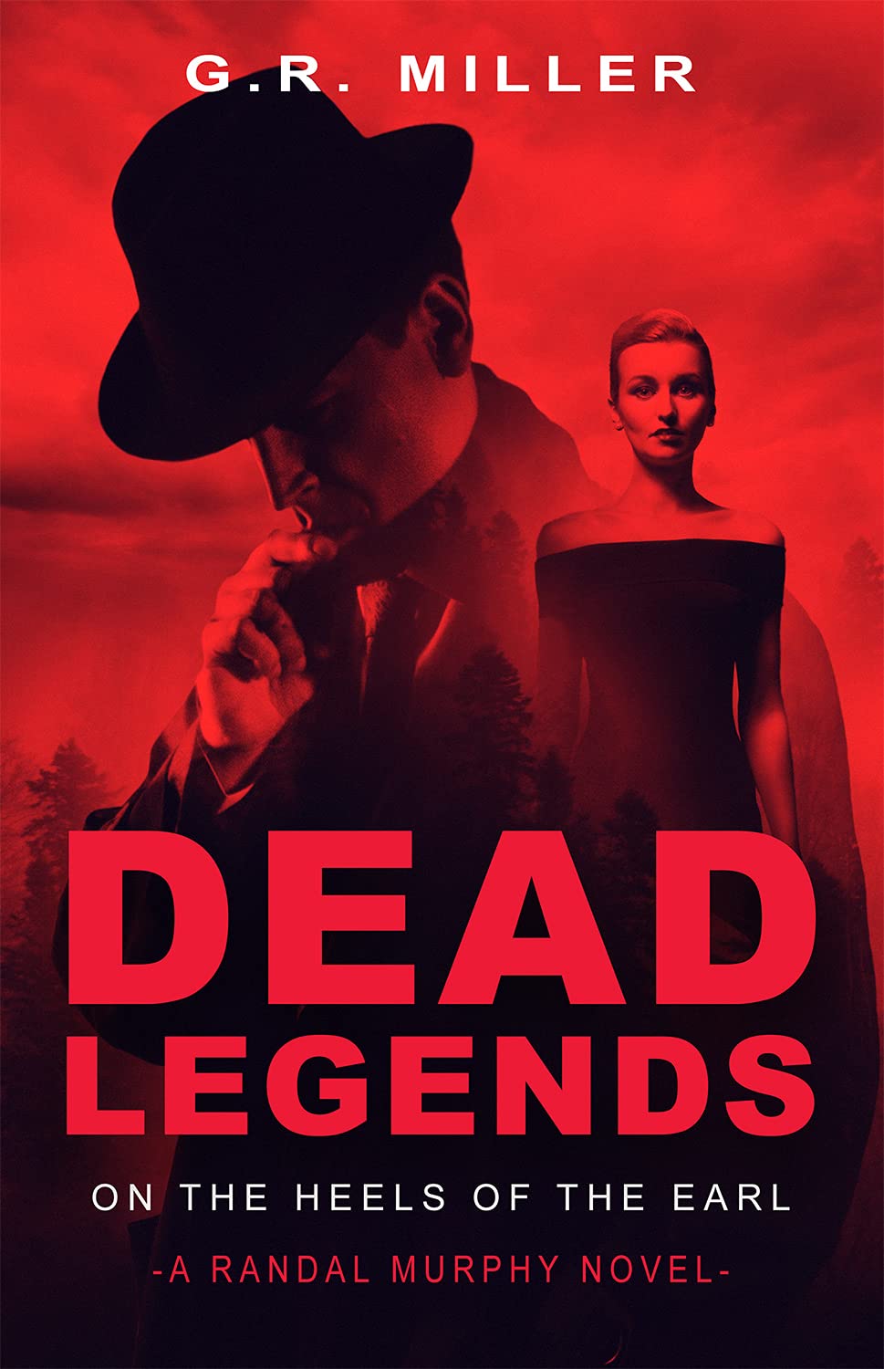 DEAD LEGENDS: On the Heels of the Earl: A Randal Murphy Mystery by G. R ...