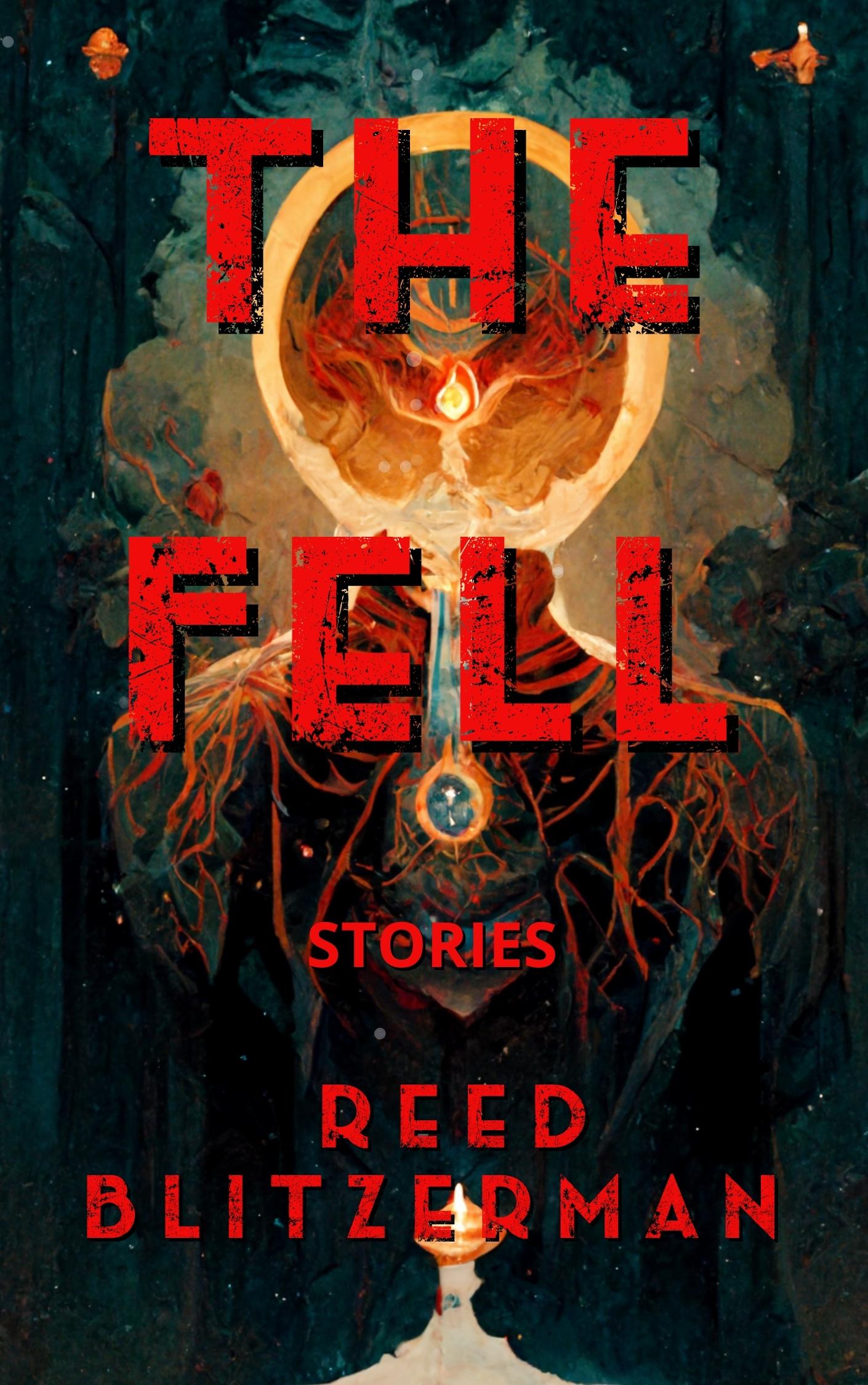The Fell : Stories by Reed Blitzerman | Goodreads