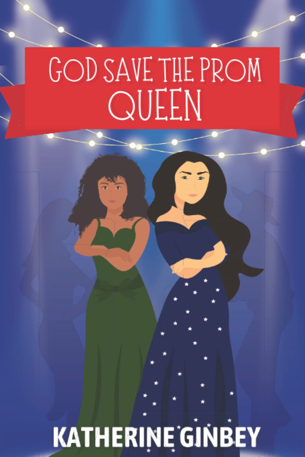 God Save The Prom Queen by Katherine Ginbey | Goodreads