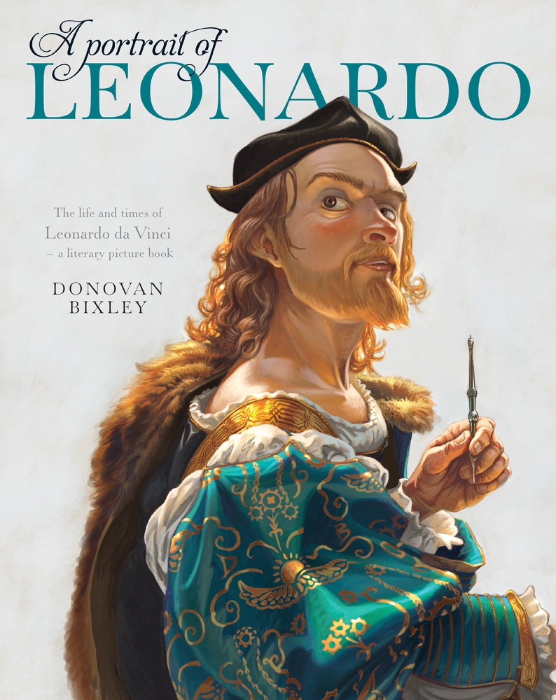 A Portrait of Leonardo by Donovan Bixley | Goodreads