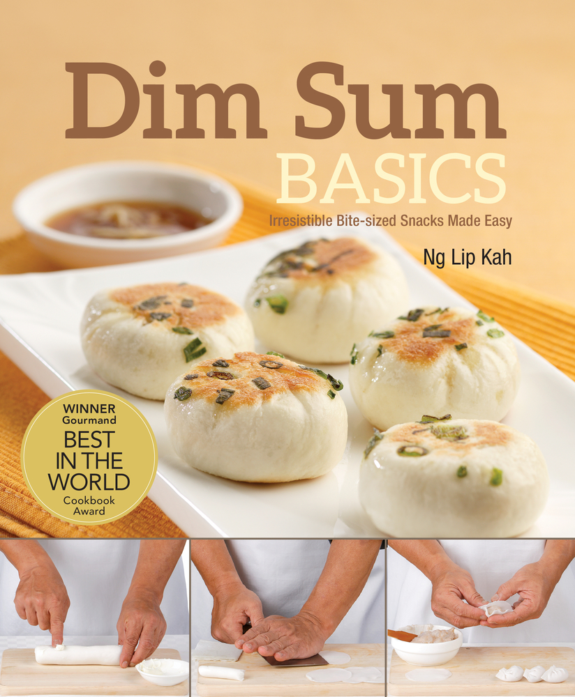 Dim Sum Basics: Irresistible bite-sized snacks made easy by Ng Lip Kah ...