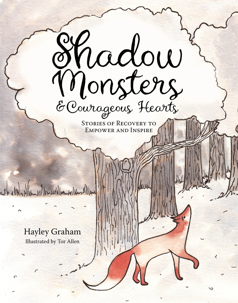 Shadow Monsters and Courageous Hearts: Stories of recovery to empower ...