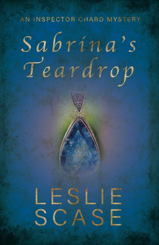 Sabrina's Teardrop (Inspector Chard Book 3) by Leslie Scase | Goodreads