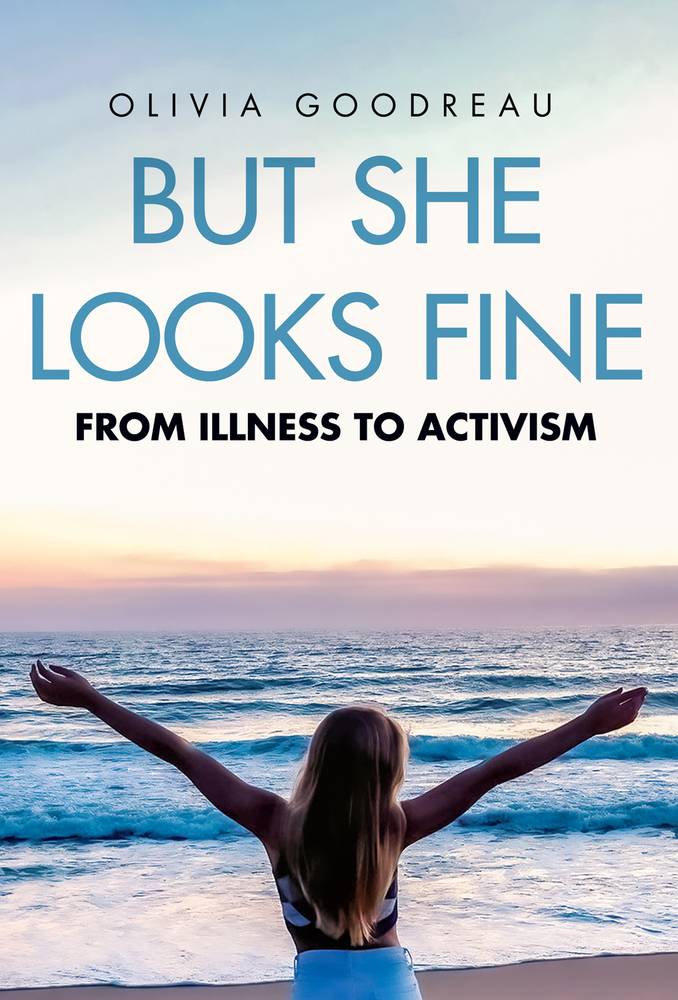 But She Looks Fine: From Illness to Activism by Olivia Goodreau | Goodreads