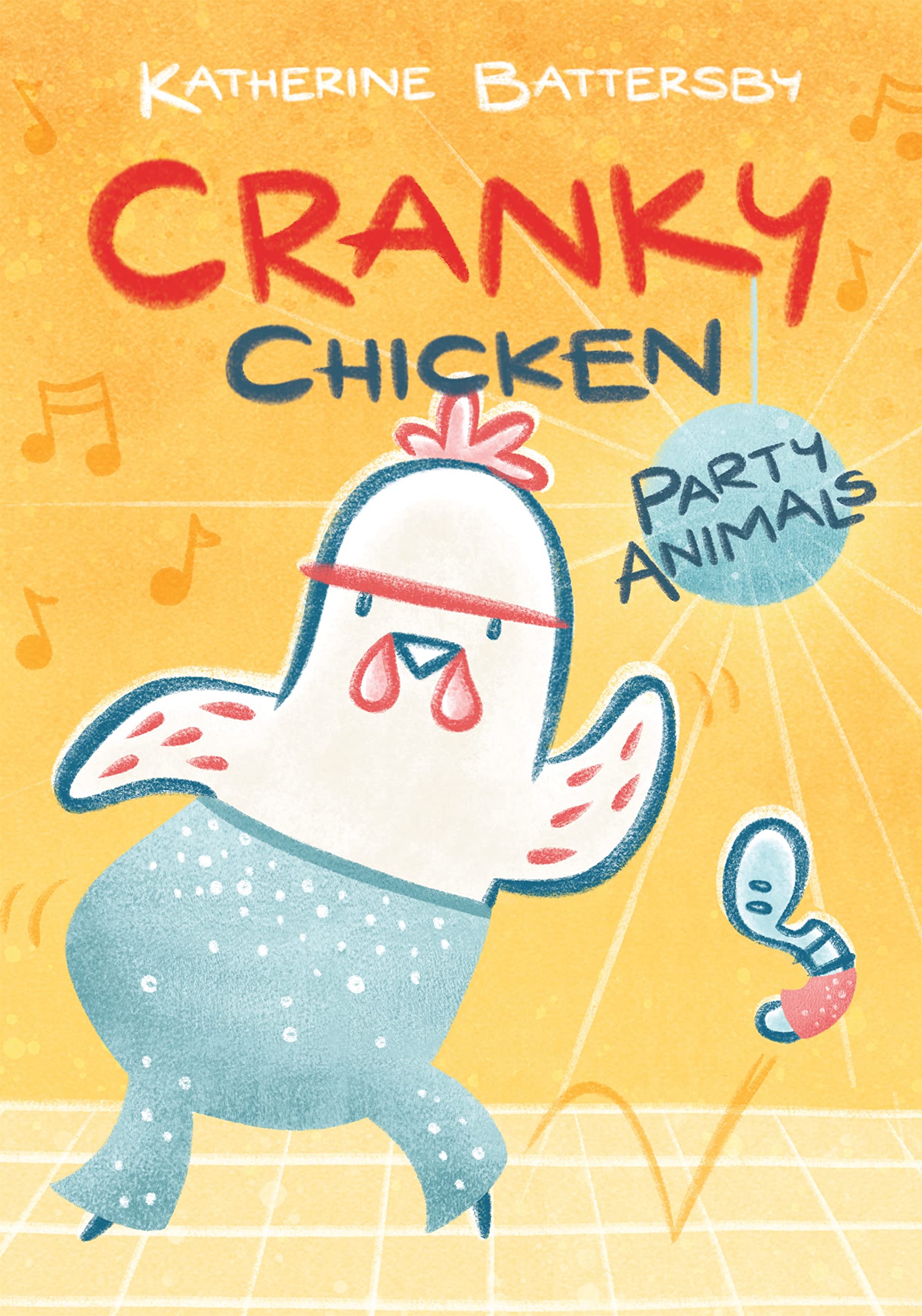 Cranky Chicken: Party Animals by Katherine Battersby | Goodreads