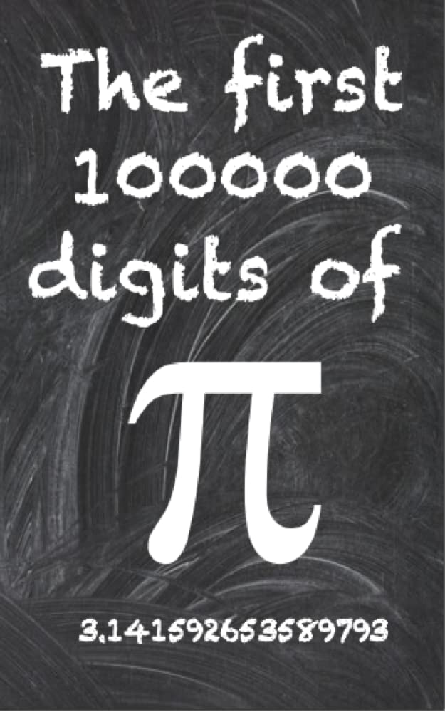 The first 100000 digits of Pi : The most enigmatic irrational number in ...