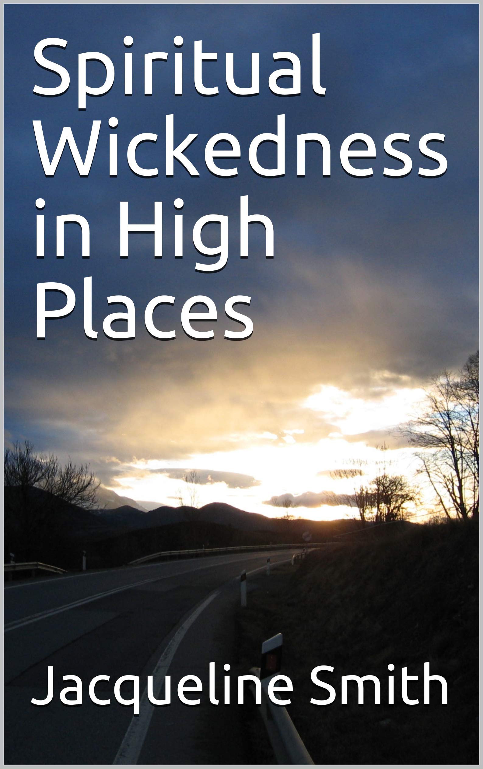 Spiritual Wickedness in High Places by Jacqueline Smith | Goodreads