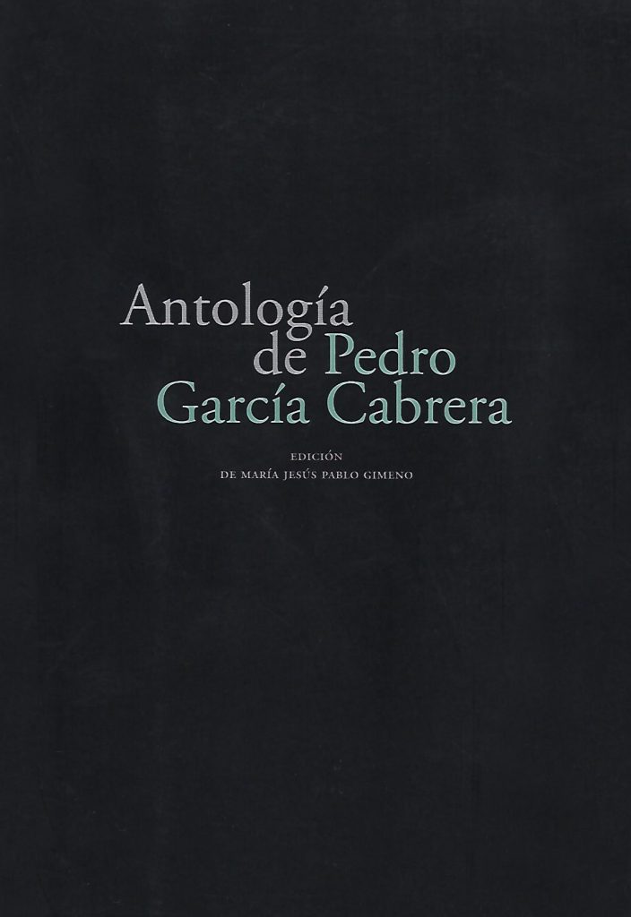 Antología de Pedro García Cabrera by Pedro Garcia Cabrera | Goodreads