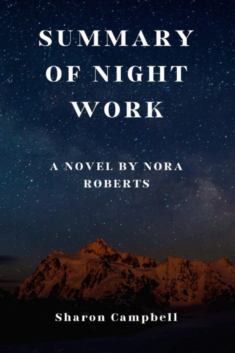 Summary Of Night Work: A Novel By Nora Roberts by Sharon Campbell ...